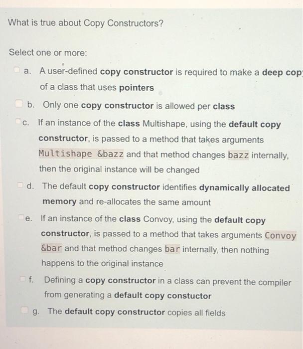 Solved What is true about Copy Constructors? Select one or | Chegg.com
