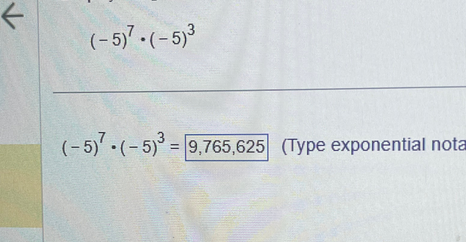 Solved (-5)7*(-5)3(-5)7*(-5)3=(Type exponential nota | Chegg.com