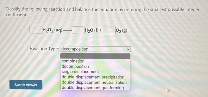 Solved Classify the following reaction and balance the | Chegg.com