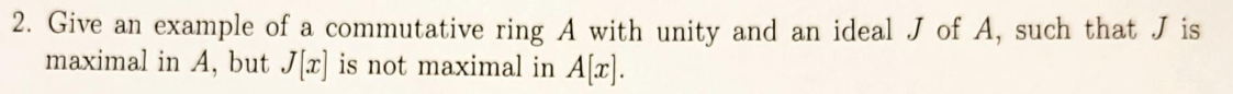 Solved Give an example of a commutative ring A with unity | Chegg.com