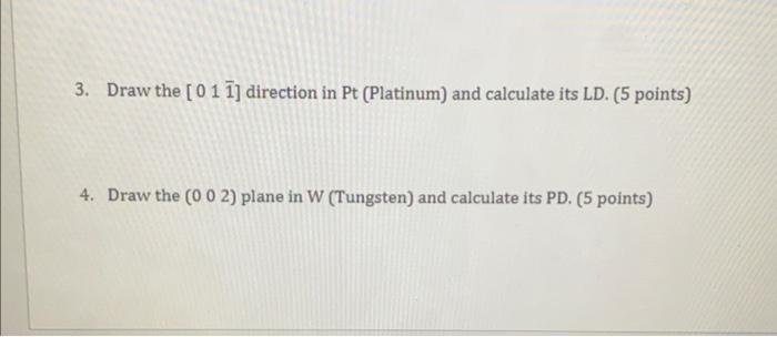 3. Draw the [011] direction in Pt (Platinum) and | Chegg.com