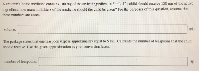 Solved A children's liquid medicine contains 100 mg of the | Chegg.com