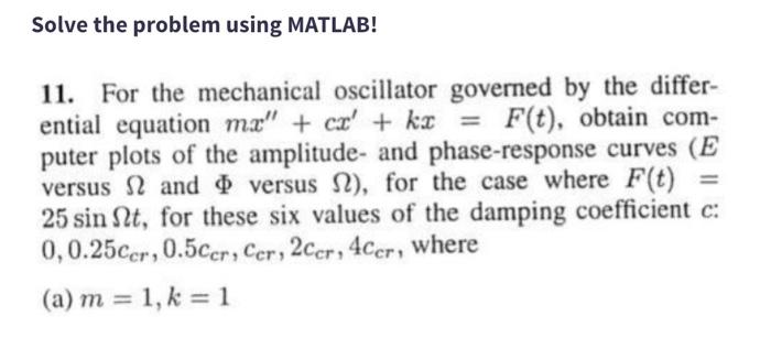 Solve the problem using MATLAB! 11. For the | Chegg.com