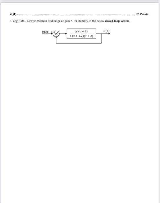 Solved Using Ruth-Hurwitz criterion find range of gain K for | Chegg.com