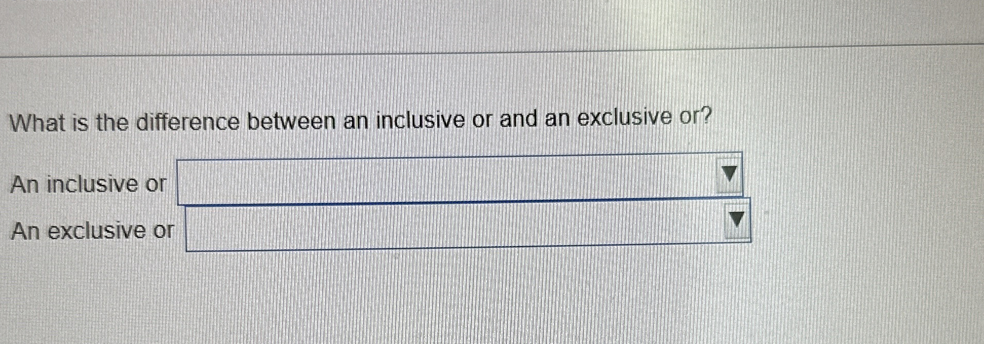 What is the difference between an inclusive or and an | Chegg.com