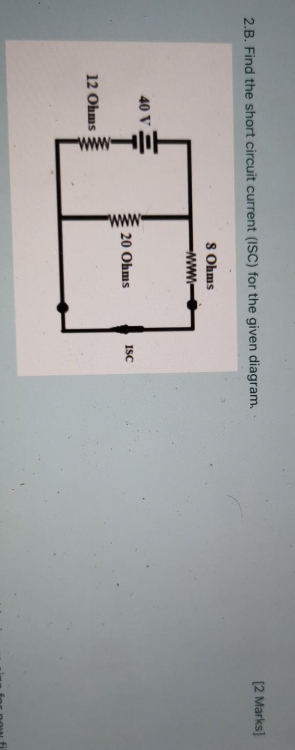 Solved [2 marks] 2.B. Find the short circuit current (ISC) | Chegg.com