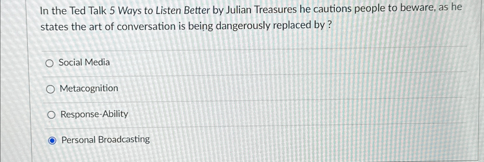 Solved In the Ted Talk 5 ﻿Ways to Listen Better by Julian | Chegg.com