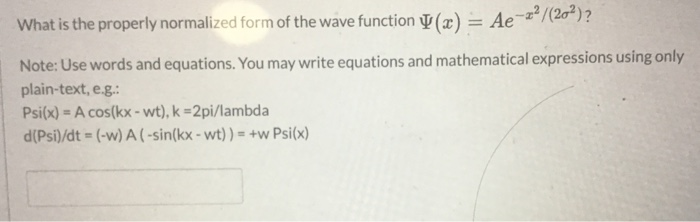 Solved What is the properly normalized form of the wave | Chegg.com