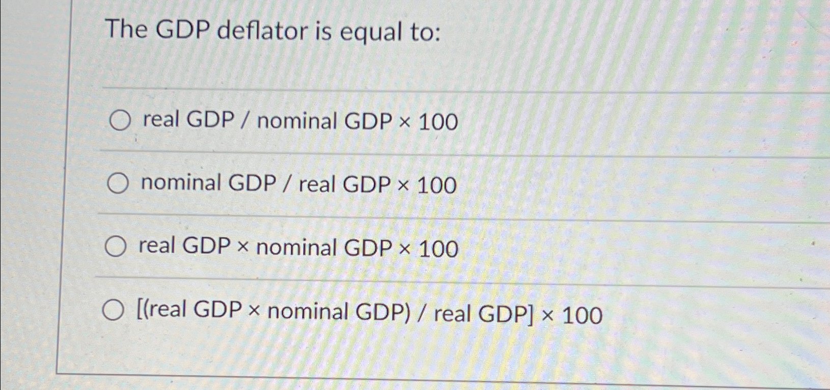 Solved The GDP deflator is equal to:real GDP / ﻿nominal GDP | Chegg.com