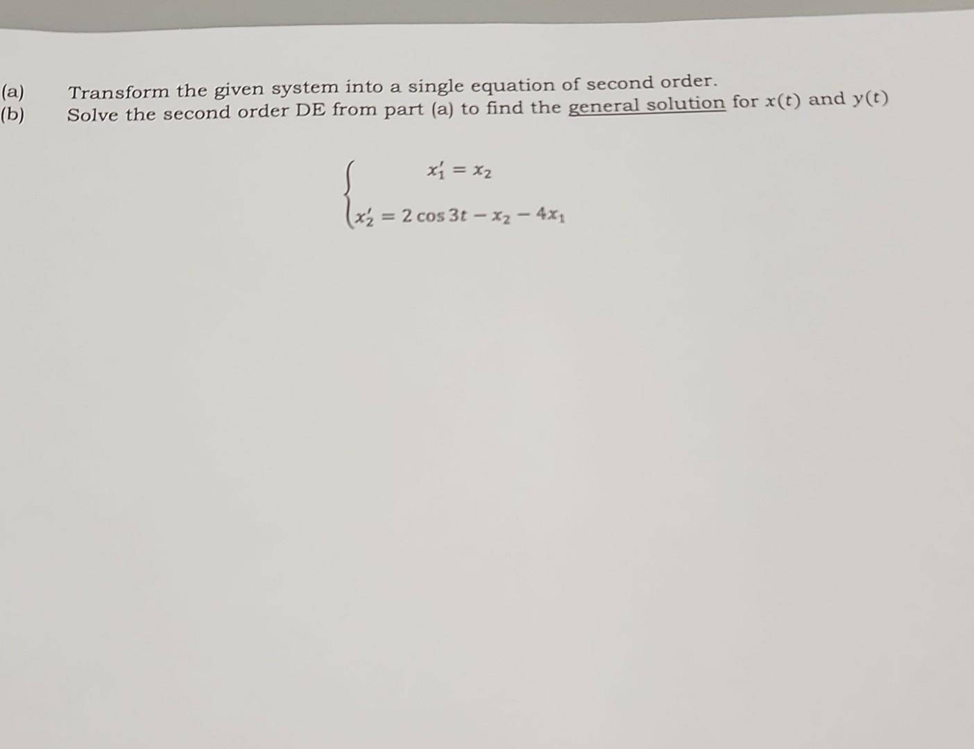 Solved Transform the given system into a single equation of | Chegg.com