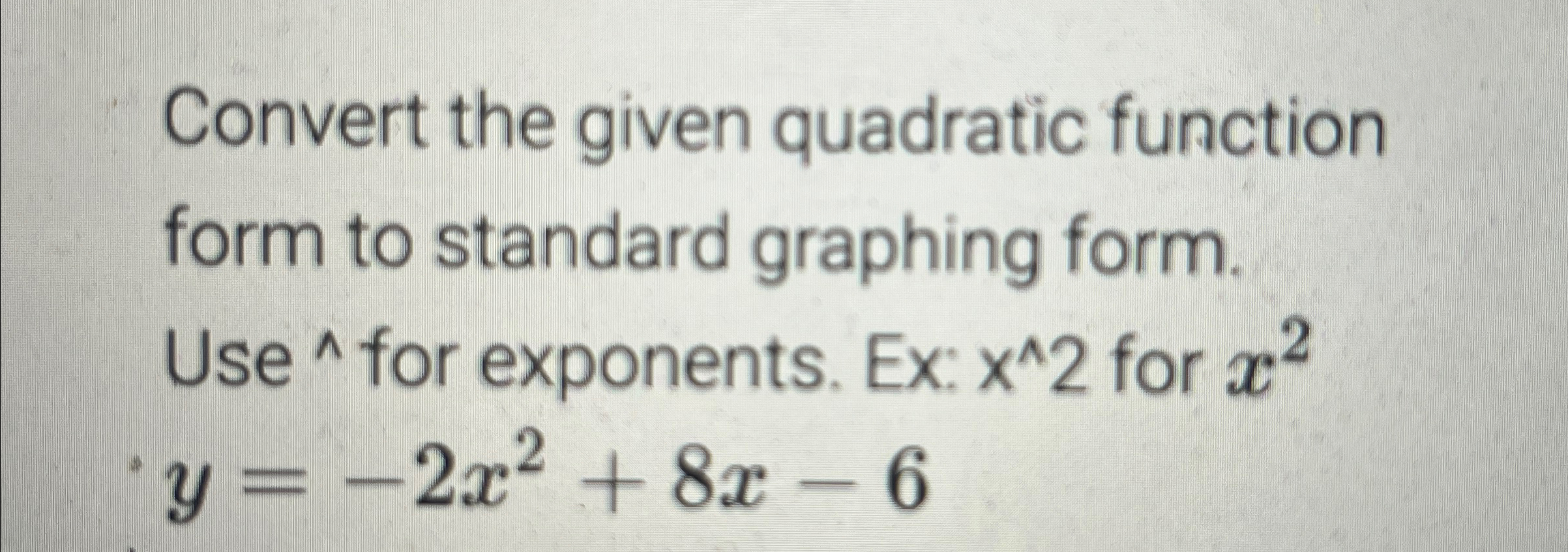 Solved Convert the given quadratic function form to standard | Chegg.com
