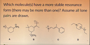 Which molecule(s) ﻿have a more stable resonance form | Chegg.com