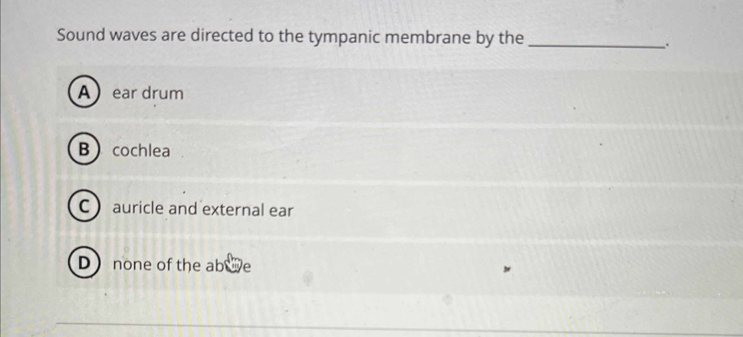 Solved Sound waves are directed to the tympanic membrane by | Chegg.com