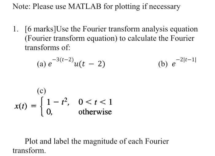 Solved Note: Please use MATLAB for plotting if necessary 1. | Chegg.com