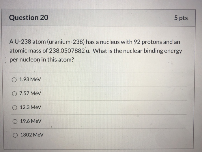 Solved Question 20 5 pts A U-238 atom (uranium-238) has a | Chegg.com