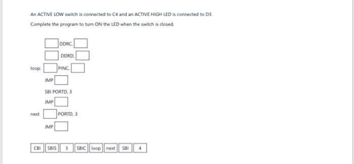Solved An ACTIVE LOW switch is connected to C4 and an ACTIVE | Chegg.com