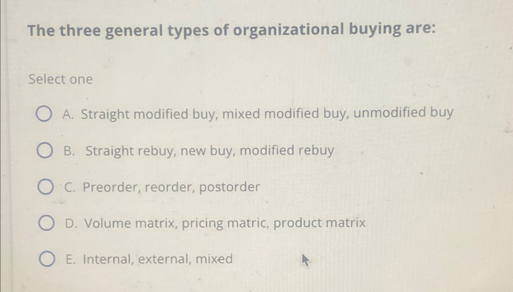 Solved The three general types of organizational buying | Chegg.com