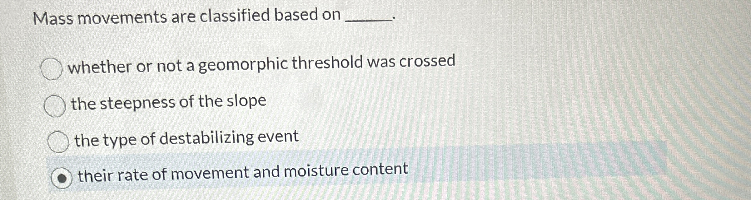 Solved Mass movements are classified based onwhether or not | Chegg.com