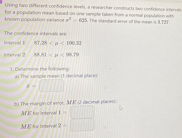 Solved Using two different confidence levels, a researcher | Chegg.com