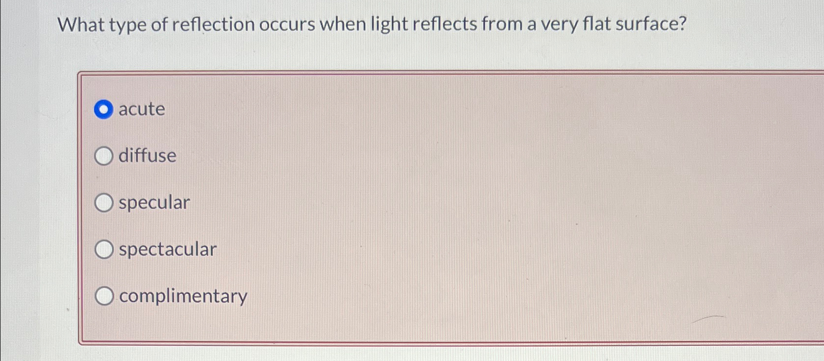 Solved What type of reflection occurs when light reflects | Chegg.com