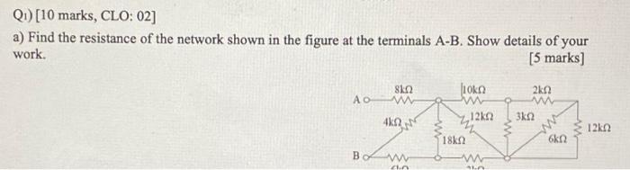 Solved Qi) [10 marks, CLO: 02] a) Find the resistance of the | Chegg.com