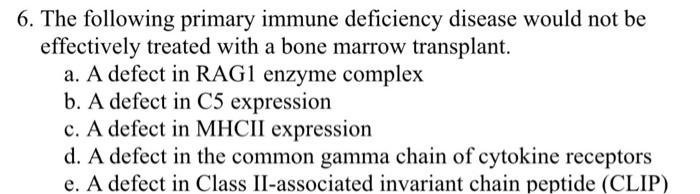 Solved 6. The following primary immune deficiency disease | Chegg.com