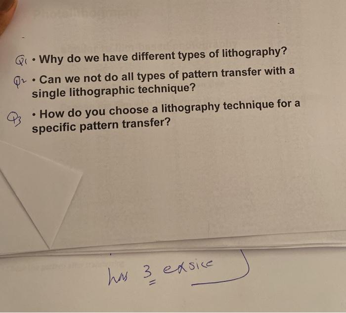 Solved Q. Why do we have different types of lithography? . | Chegg.com