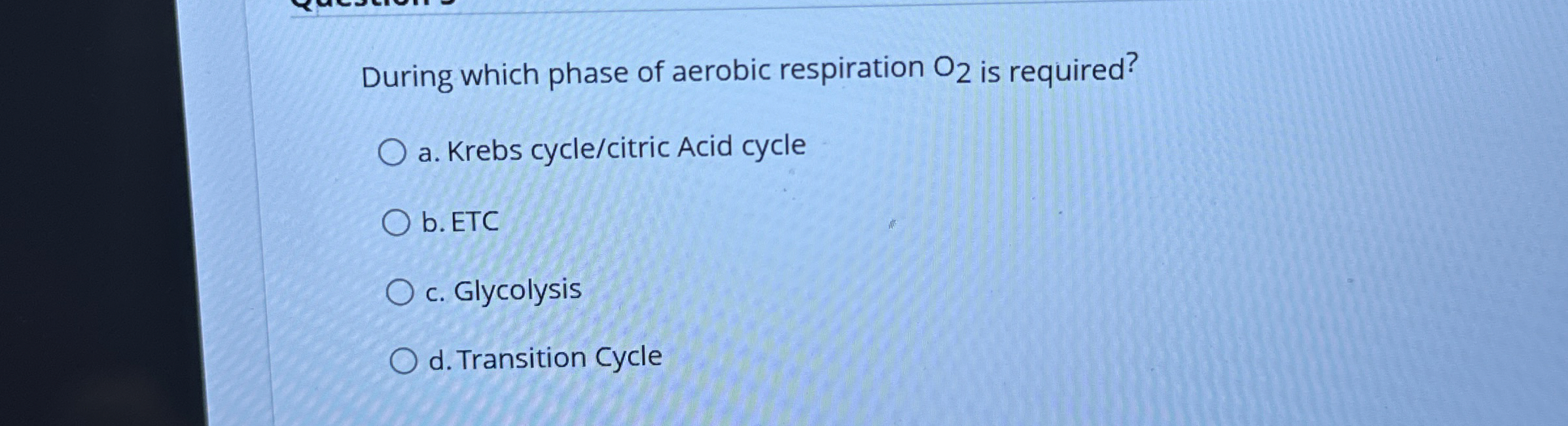 Solved During which phase of aerobic respiration O2 ﻿is | Chegg.com