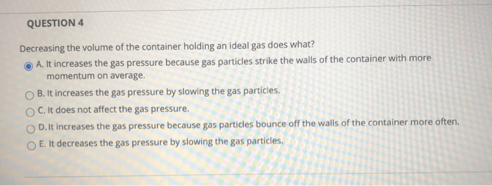 Solved QUESTION 4 Decreasing the volume of the container | Chegg.com