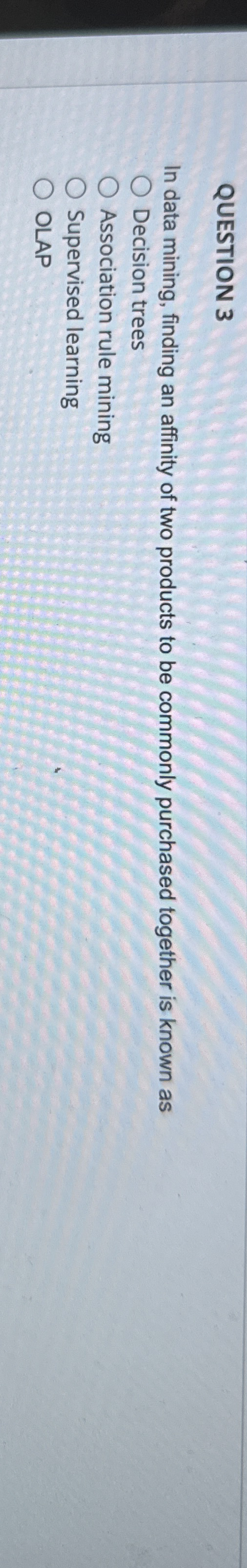 Solved QUESTION 3In data mining, finding an affinity of two | Chegg.com