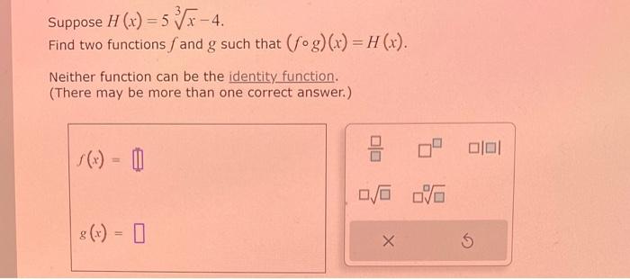 Solved Suppose H X 53x−4 Find Two Functions F And G Such