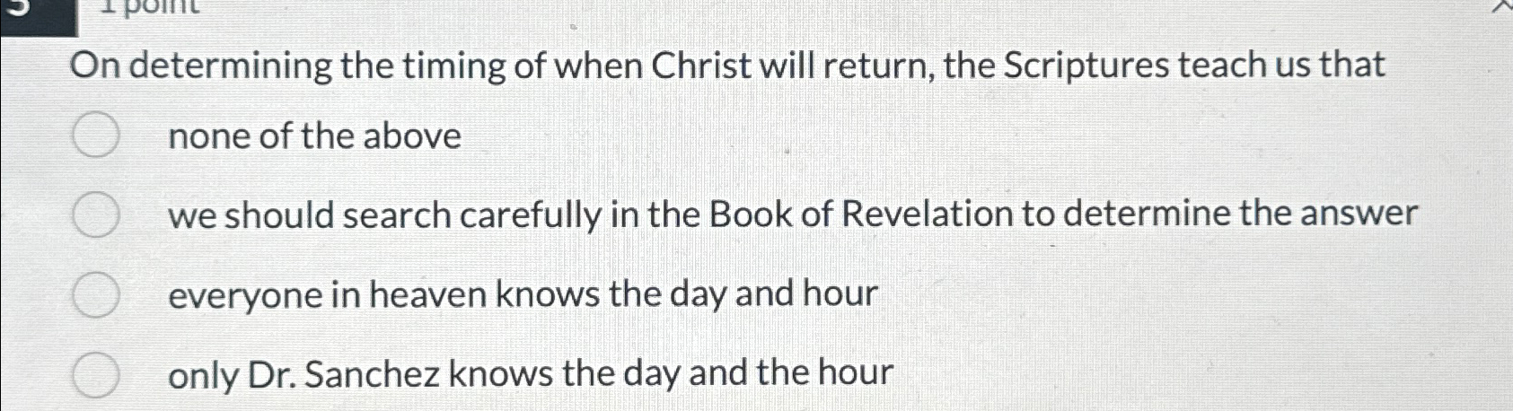 Solved On determining the timing of when Christ will return, | Chegg.com