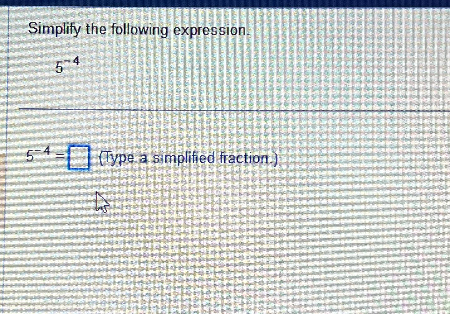 Solved Simplify the following expression.5-45-4=(Type a | Chegg.com
