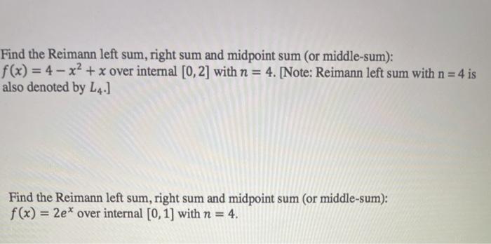 Solved Find the Reimann left sum, right sum and midpoint sum | Chegg.com