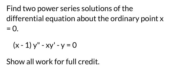 Solved Find two power series solutions of the differential | Chegg.com