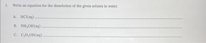 Solved 1. Write an equation for the dissolution of the given | Chegg.com