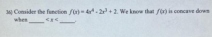 Solved 36) Consider the function f(x)=4x4−2x3+2. We know | Chegg.com