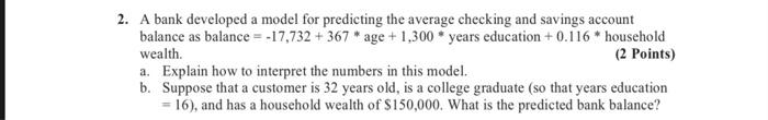 Solved 2. A bank developed a model for predicting the | Chegg.com