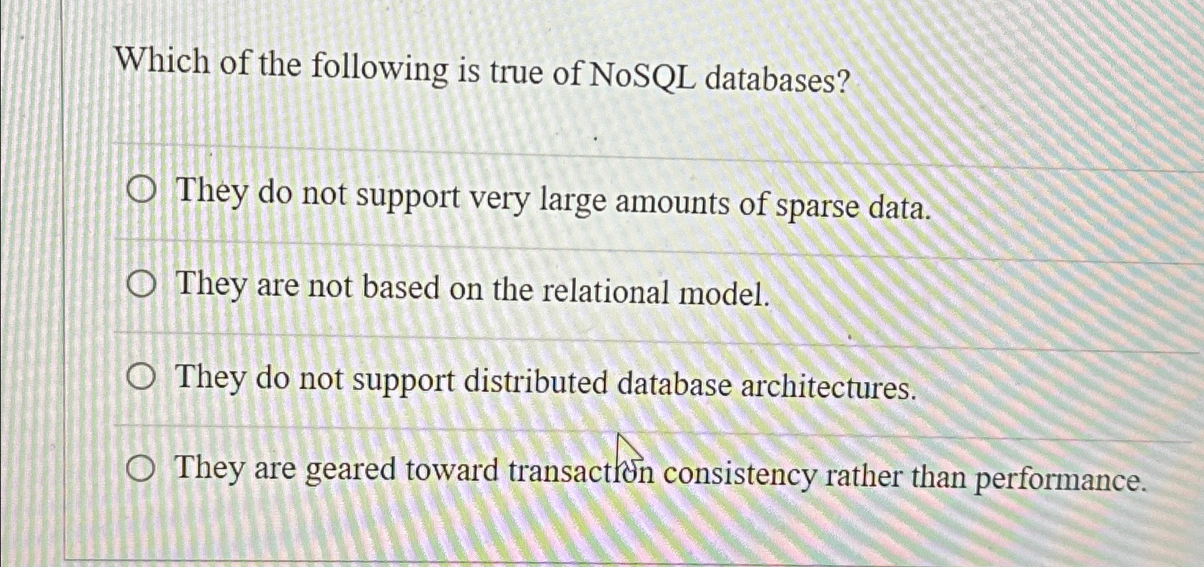 Solved Which of the following is true of NoSQL | Chegg.com
