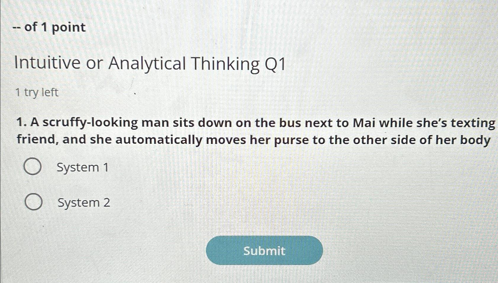Solved -- ﻿of 1 ﻿pointIntuitive or Analytical Thinking Q11 | Chegg.com