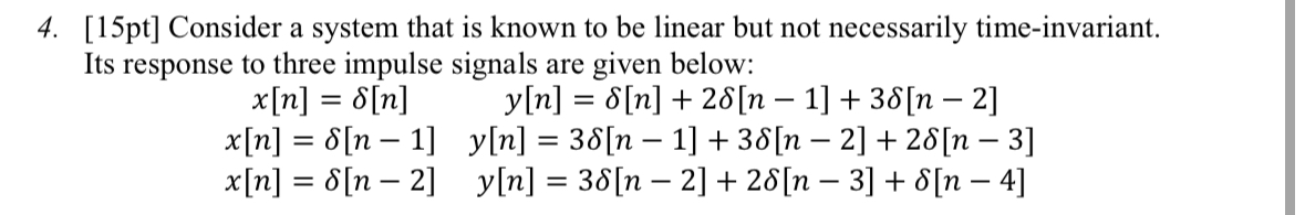 Solved [15pt] ﻿Consider a system that is known to be linear | Chegg.com