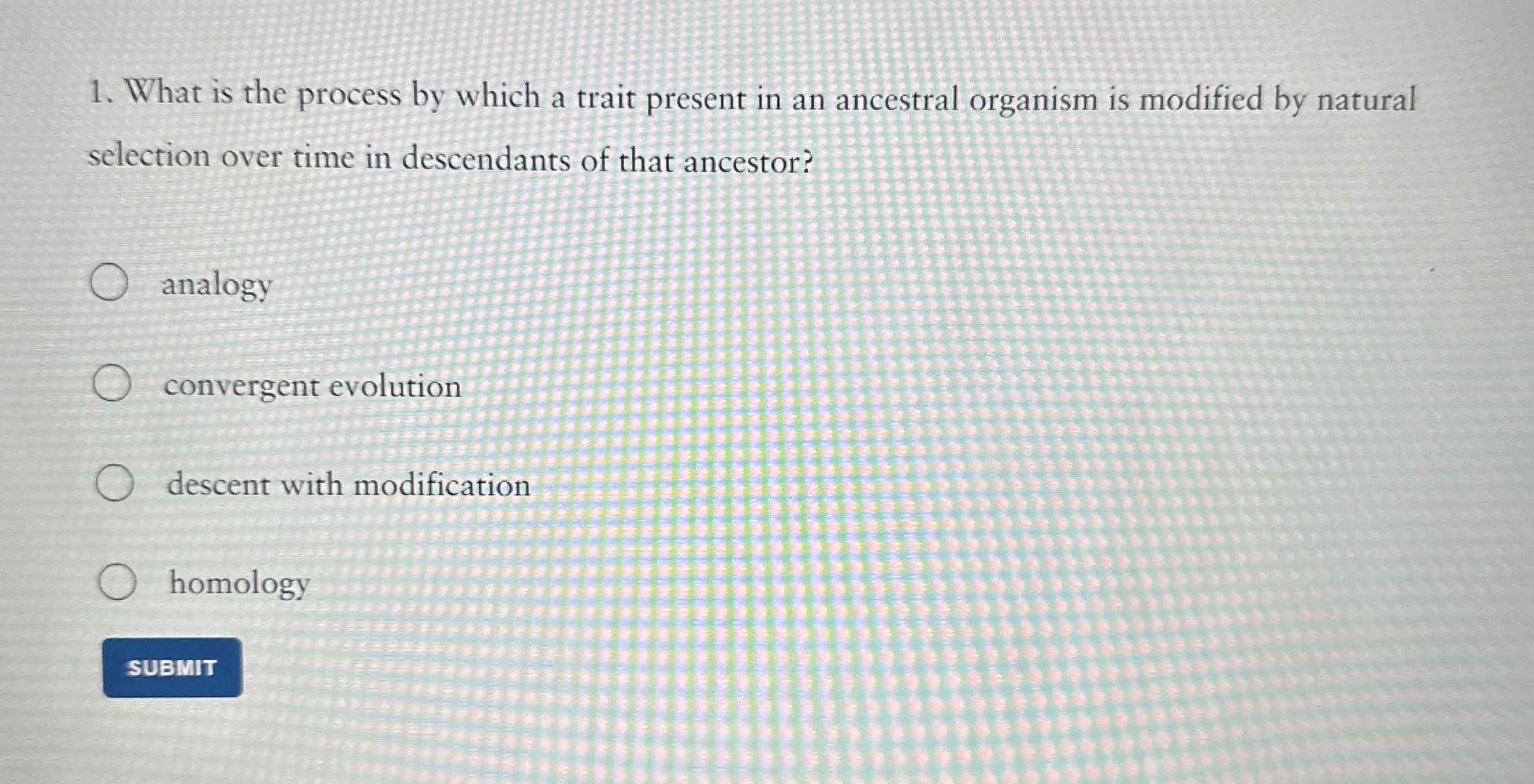 Solved What is the process by which a trait present in an | Chegg.com