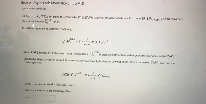 Review: Asymptotic Normality of the MLE 1 point | Chegg.com