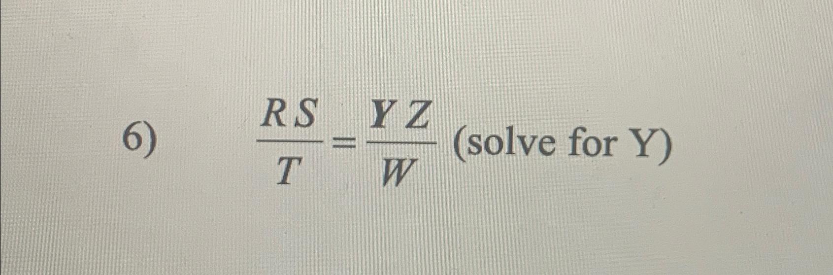 Solved RST=YZW (solve for Y)(} | Chegg.com