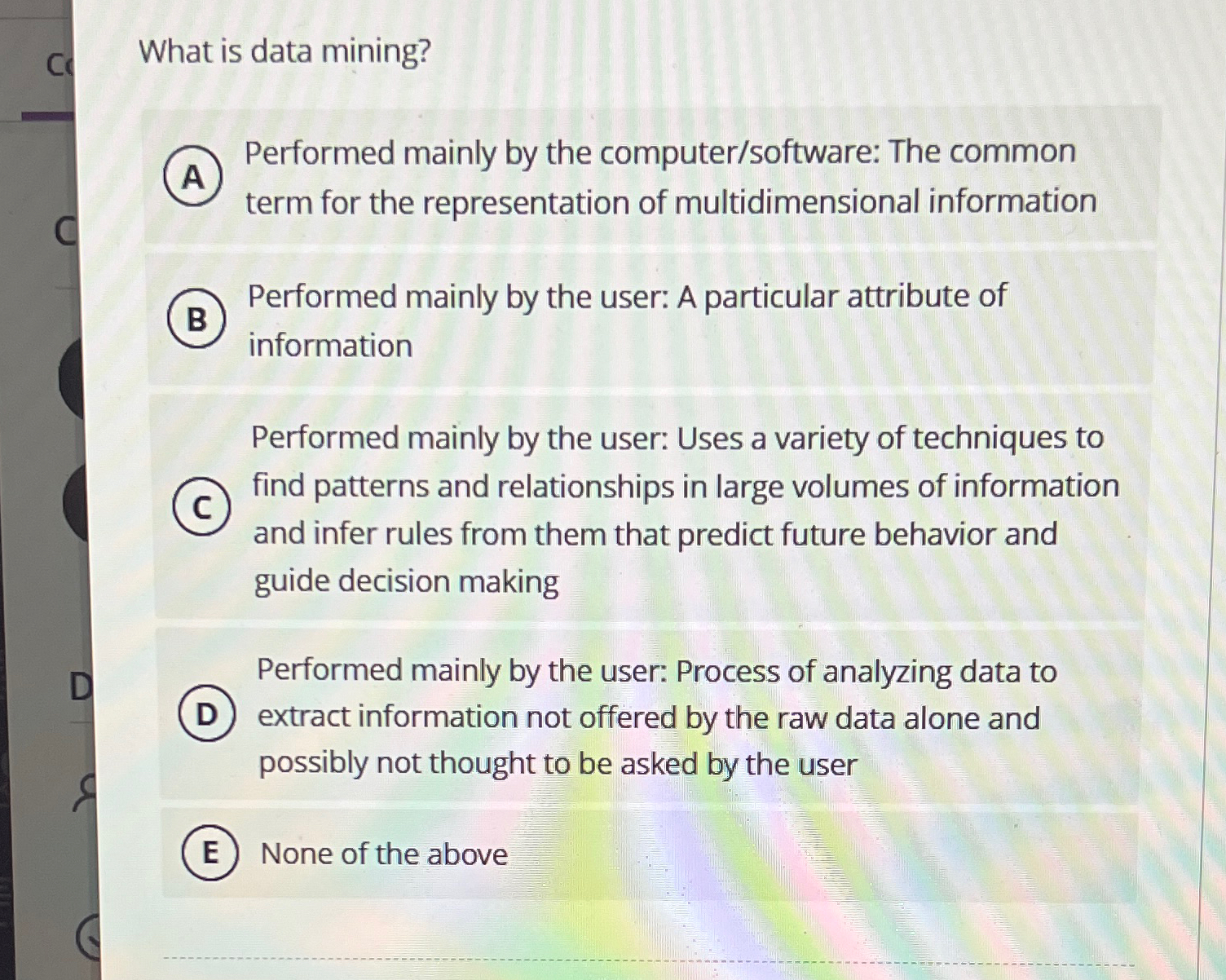 Solved What is data mining?Performed mainly by the | Chegg.com