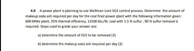 Solved 4.0 A power plant is planning to use Wellman-Lord SO2 | Chegg.com