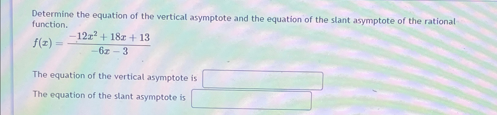 Solved Determine the equation of the vertical asymptote and | Chegg.com