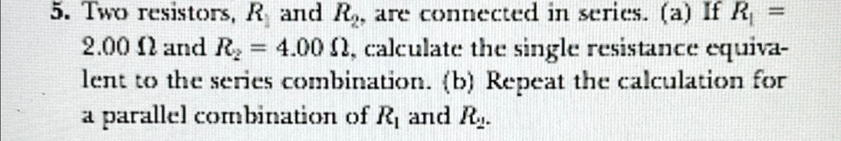 Solved Two resistors, R1 ﻿and R2, ﻿are connected in series. | Chegg.com
