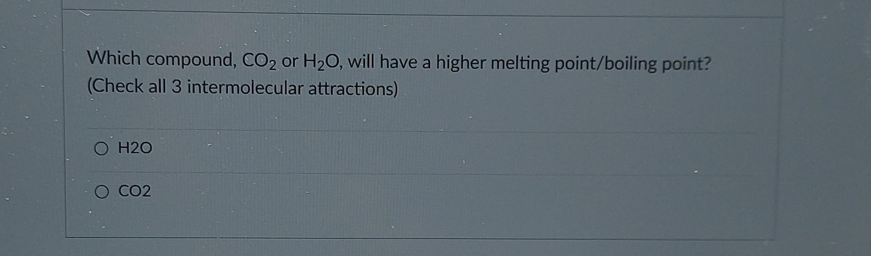 Solved Which compound, HI or CO2, will have a higher | Chegg.com