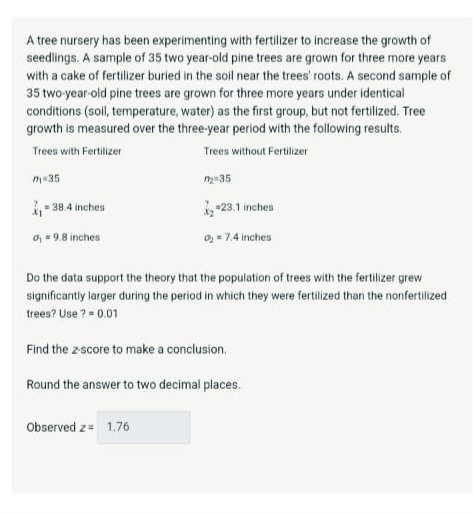 Solved A tree nursery has been experimenting with fertilizer | Chegg.com